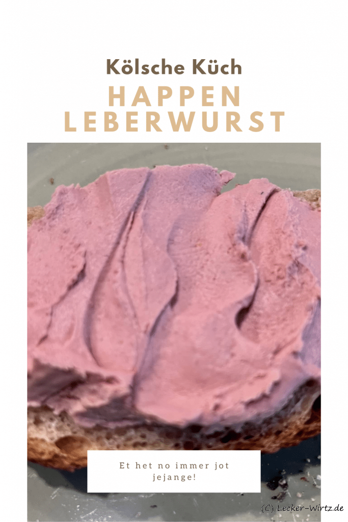 Happen Leberwurst: Ein kölsches Genussmittel