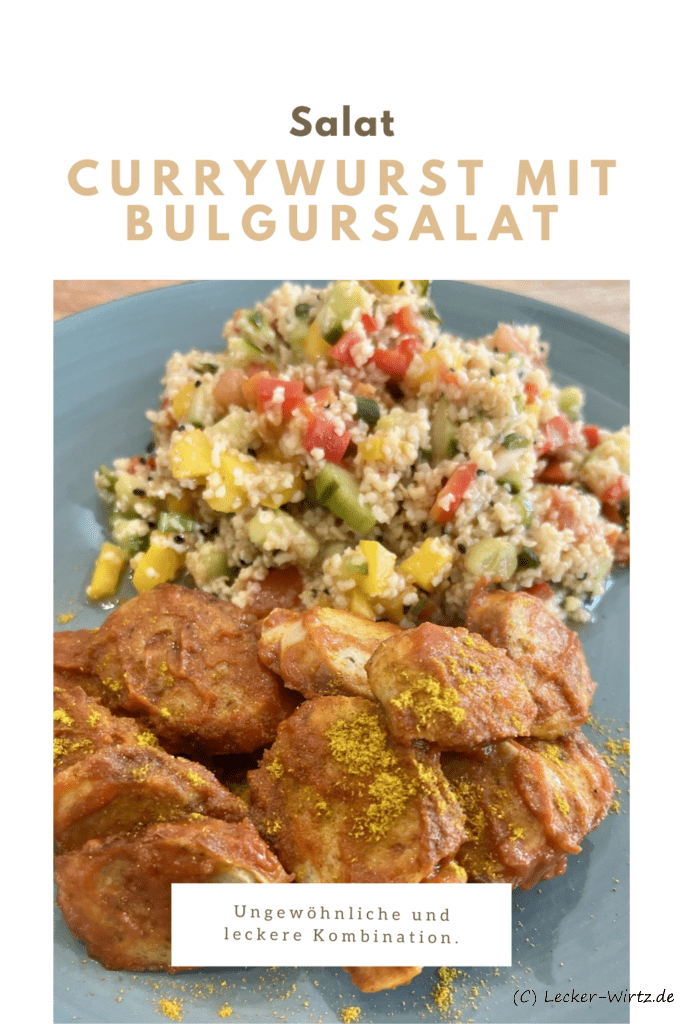 Currywurst mit Bulgursalat: Die perfekte Kombination